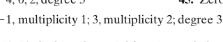 Solved -1 , ﻿multiplicity 1;3, ﻿multiplicity 2 ﻿; degree 3 | Chegg.com