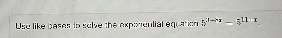 Solved Use like bases to solve the exponential equation | Chegg.com