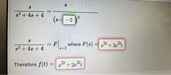 Solved s2+4s+4s=(s−1)2s s2+4s+4s=F∣s+2 where F(s)=e2t+2e2tt | Chegg.com