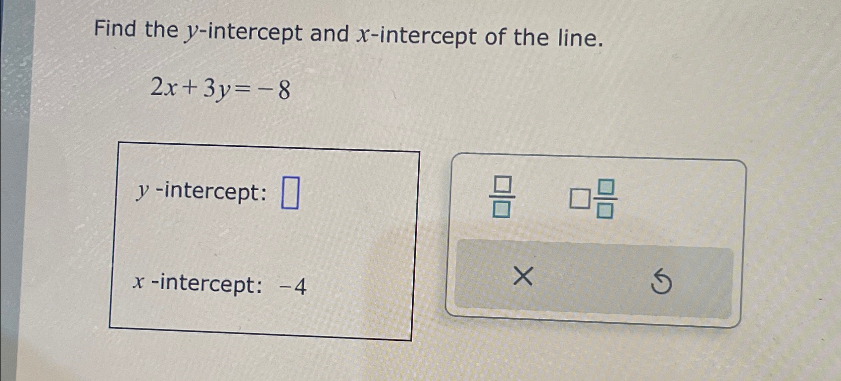 Solved Find the y-intercept and x-intercept of the | Chegg.com