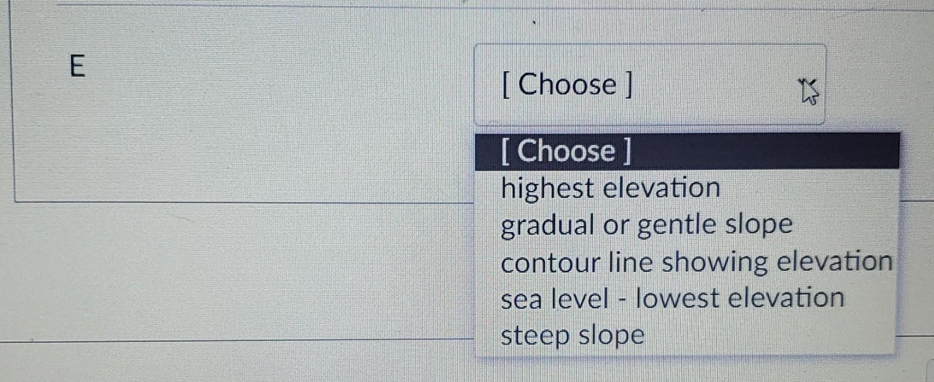 Solved E [Choose] [ Choose ] highest elevation gradual or | Chegg.com