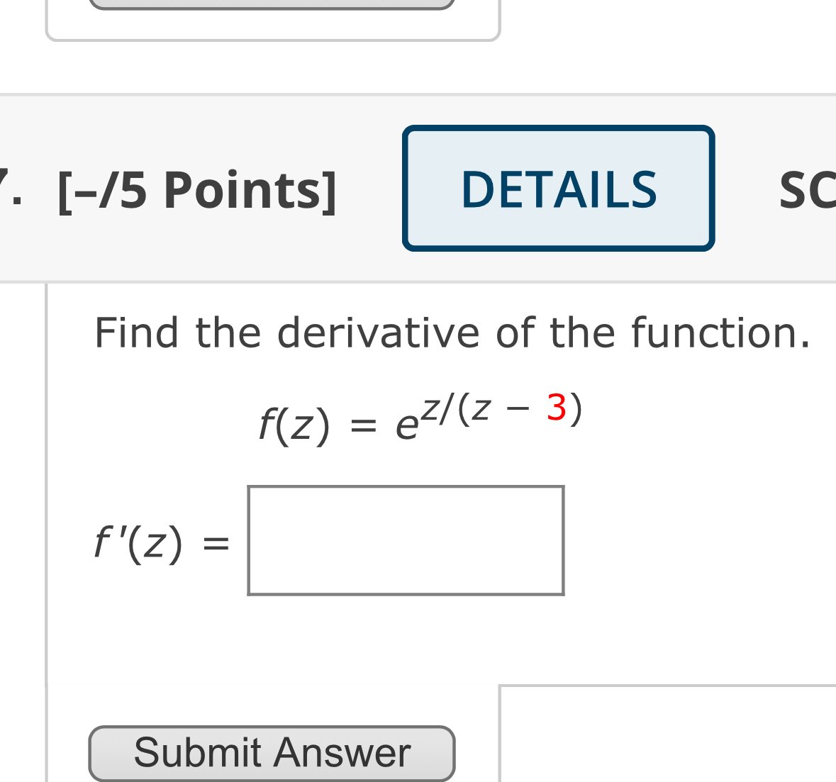Solved Find the derivative of the function.f(z)=ezz-3f'(z)= | Chegg.com Solved Find the derivative of the function.f(z)=ezz-3f'(z)= | Chegg.com