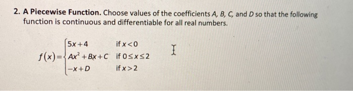 Solved 2. A Piecewise Function. Choose values of the | Chegg.com