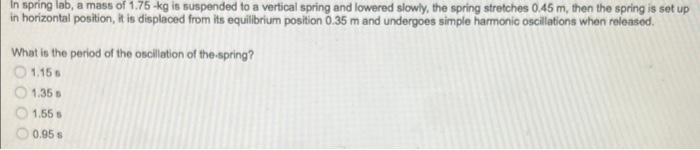 Solved In spring lab, a mass of 1.75kg is suspended to a | Chegg.com