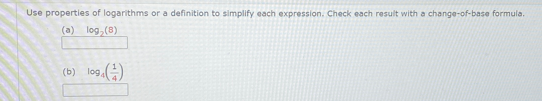 Solved Use properties of logarithms or a definition to | Chegg.com