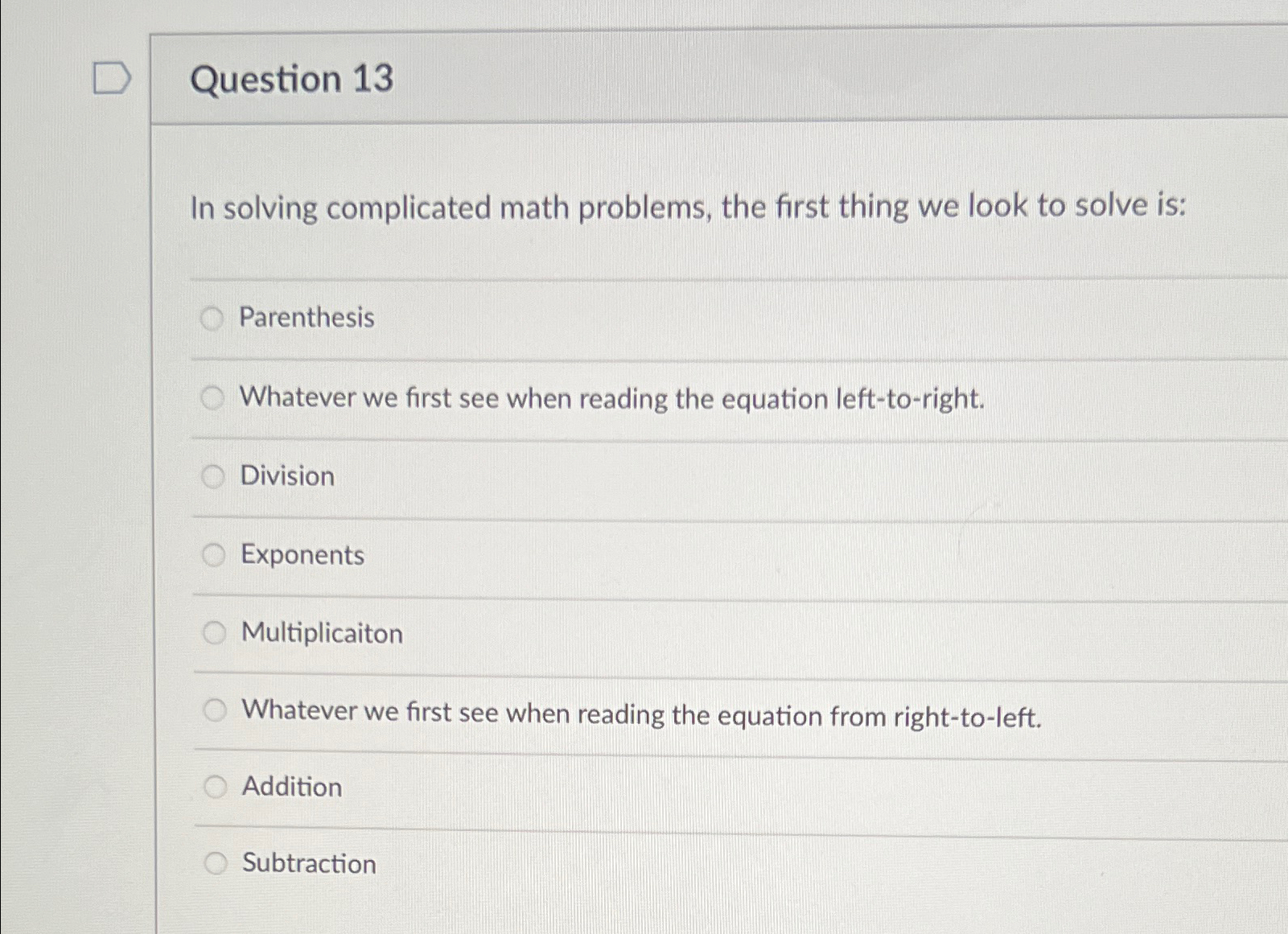 Solved Question 13In solving complicated math problems, the | Chegg.com