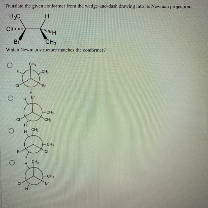 Solved Translate the given conformer from the wedge-and-dash | Chegg.com
