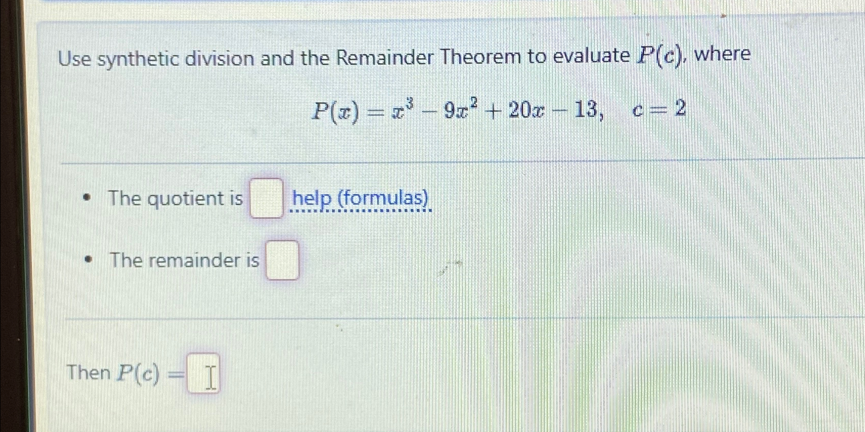 Solved Use synthetic division and the Remainder Theorem to | Chegg.com