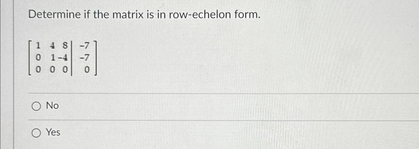 Solved Determine if the matrix is in row-echelon | Chegg.com