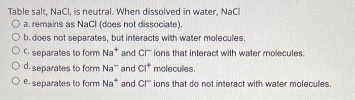 Solved Table salt, NaCl, is neutral. When dissolved in | Chegg.com