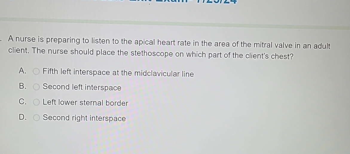 Solved A nurse is preparing to listen to the apical heart | Chegg.com
