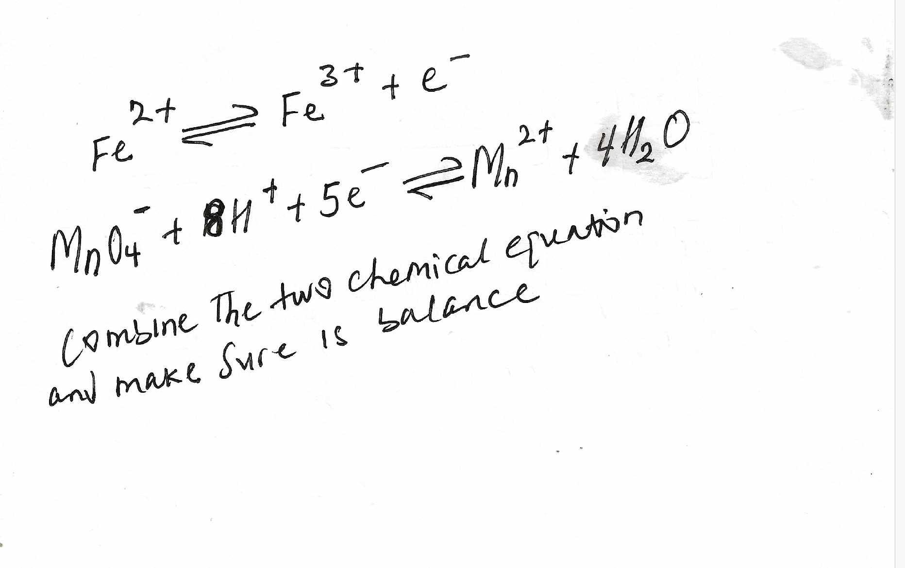Solved Fe2+⇌Fe3++e-MnO4-+8H++5e-⇌Mn2++4H2Ocombine the two | Chegg.com