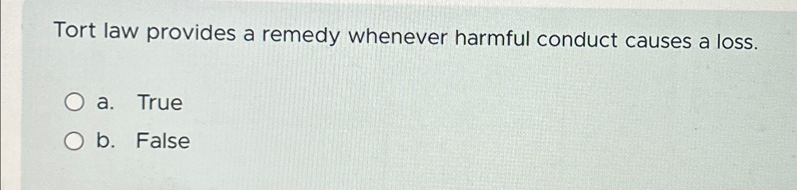 Solved Tort law provides a remedy whenever harmful conduct | Chegg.com