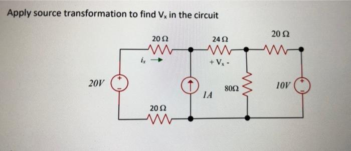 Solved Apply source transformation to find Vx in the circuit | Chegg.com