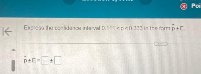Solved Express the confidence interval 0.111 | Chegg.com