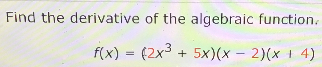 Solved Find the derivative of the algebraic | Chegg.com