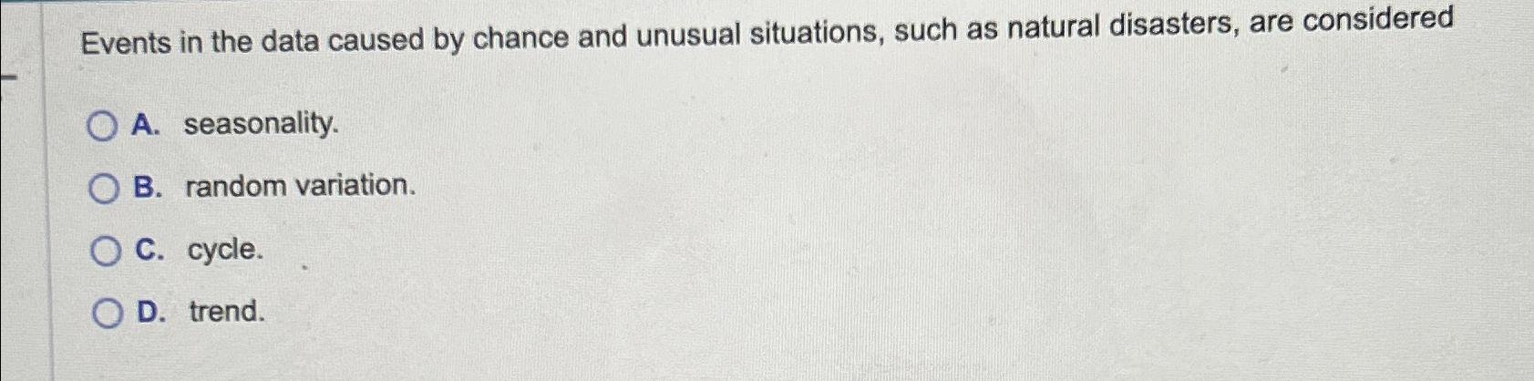 Solved Events in the data caused by chance and unusual | Chegg.com