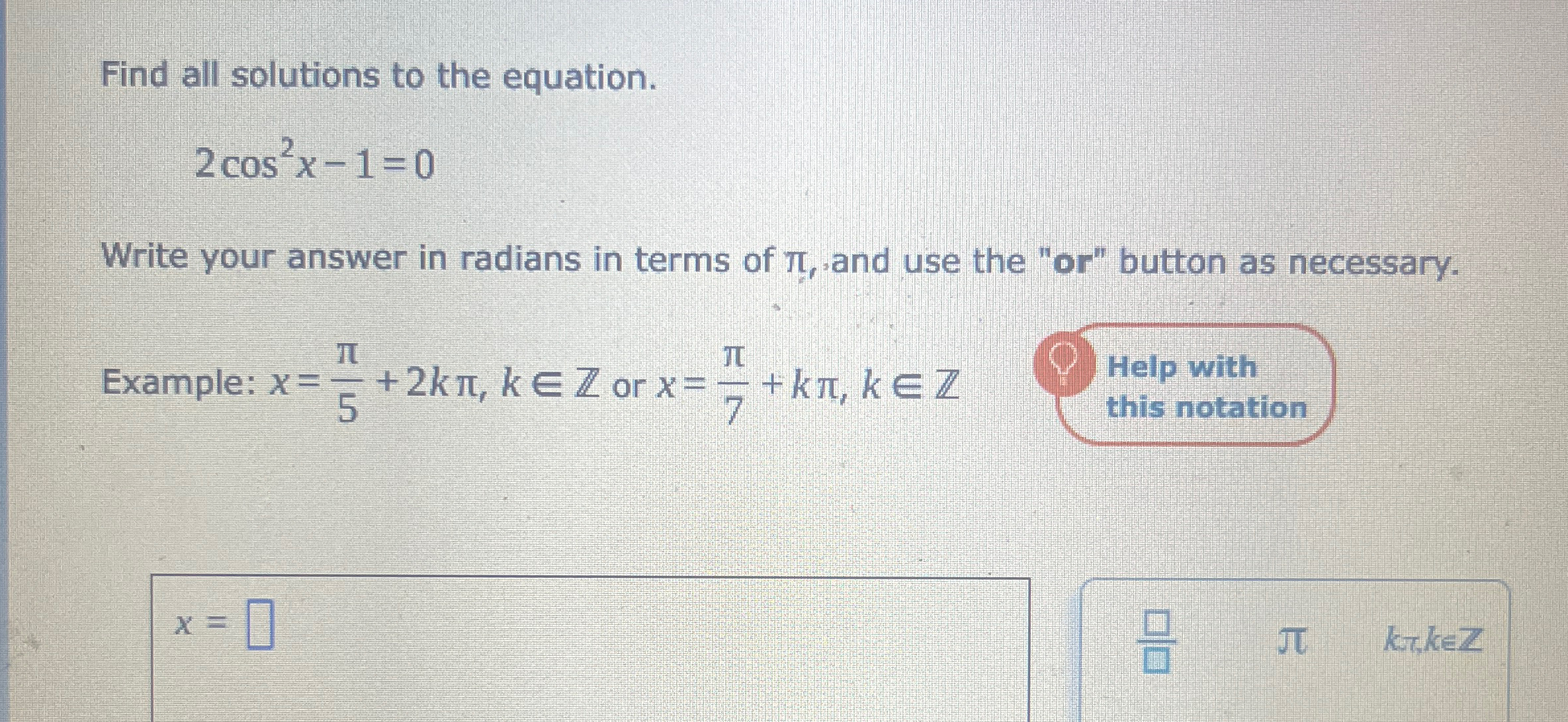 Solved Find all solutions to the equation.2cos2x-1=0Write | Chegg.com