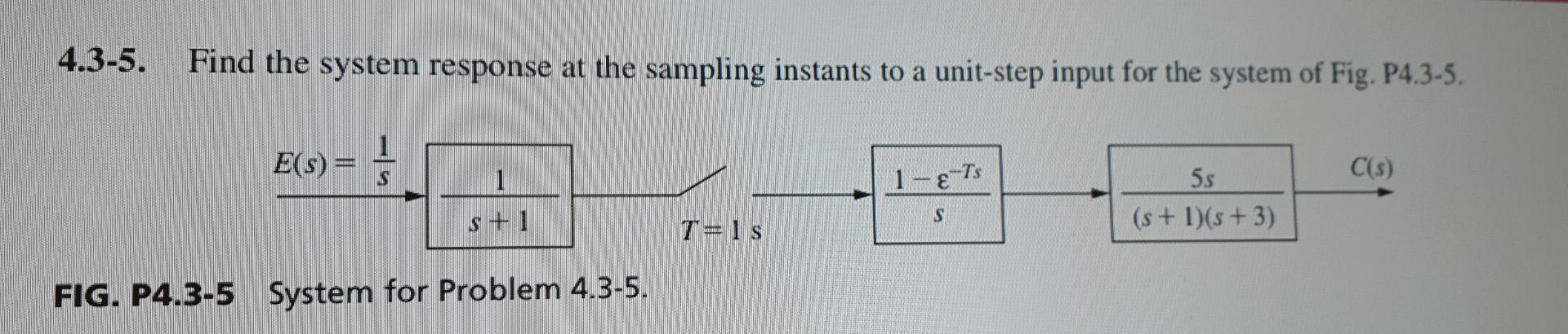 Solved 4.3-5. Find the system response at the sampling | Chegg.com