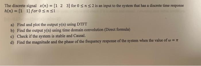 Solved The discrete signal x(n)=[123] for 0≤n≤2 is an input | Chegg.com