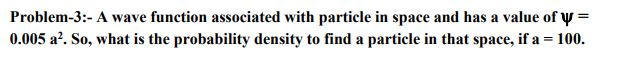 Solved Problem-3:- ﻿A wave function associated with particle | Chegg.com