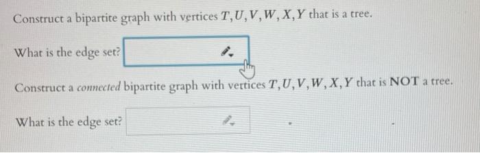 Solved Construct a bipartite graph with vertices T,U,V,W,X,Y | Chegg.com