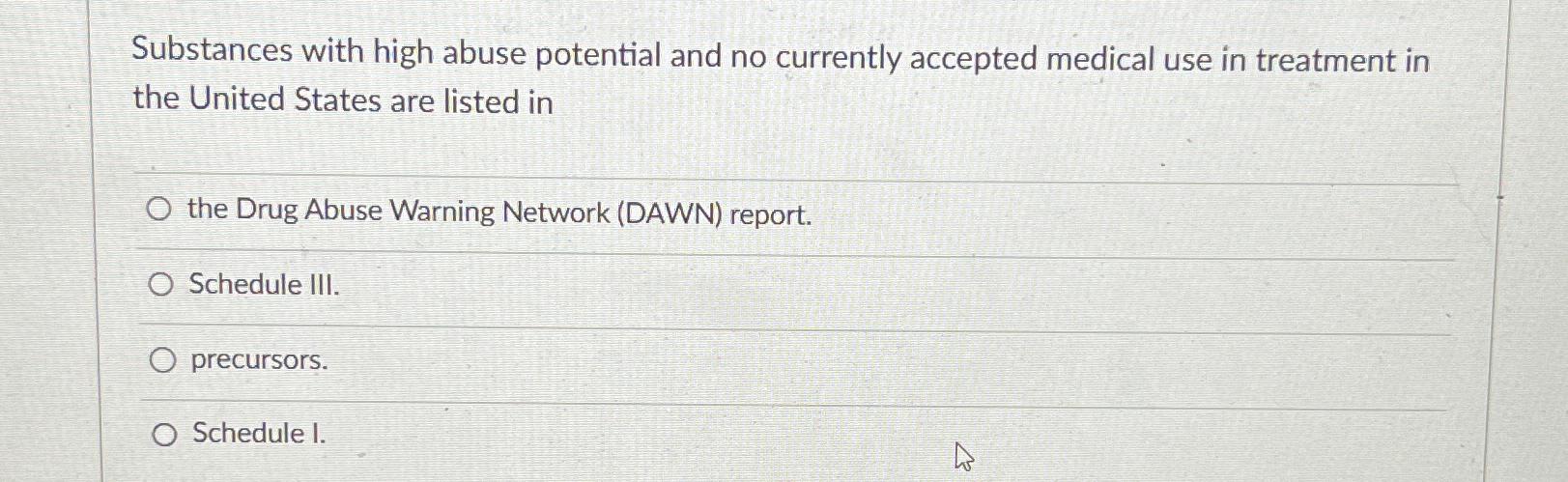 Solved Substances with high abuse potential and no currently | Chegg.com