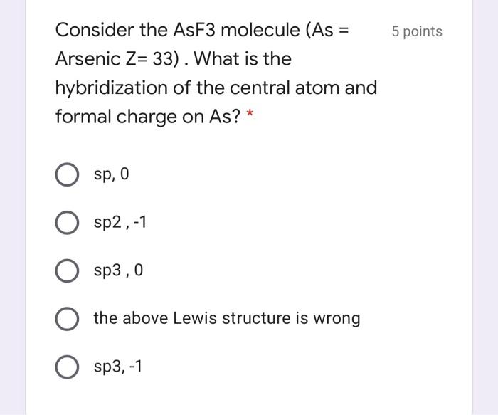 Solved 5 points Consider the AsF3 molecule (As = Arsenic Z= | Chegg.com