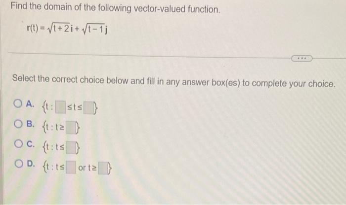 Solved Find the domain of the following vector-valued | Chegg.com