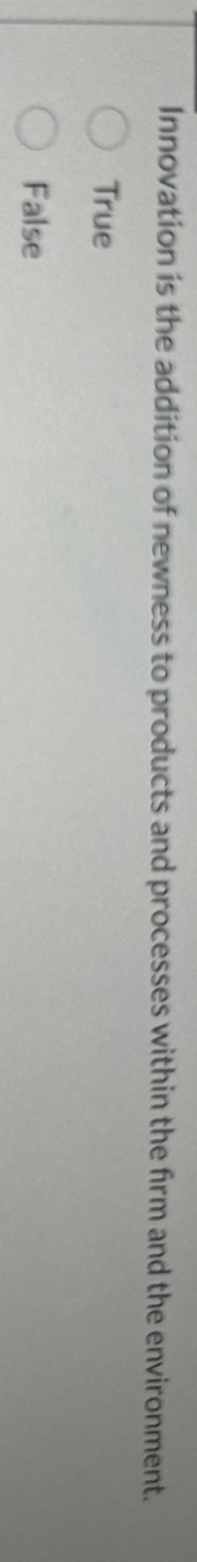 Solved Innovation is the addition of newness to products and | Chegg.com