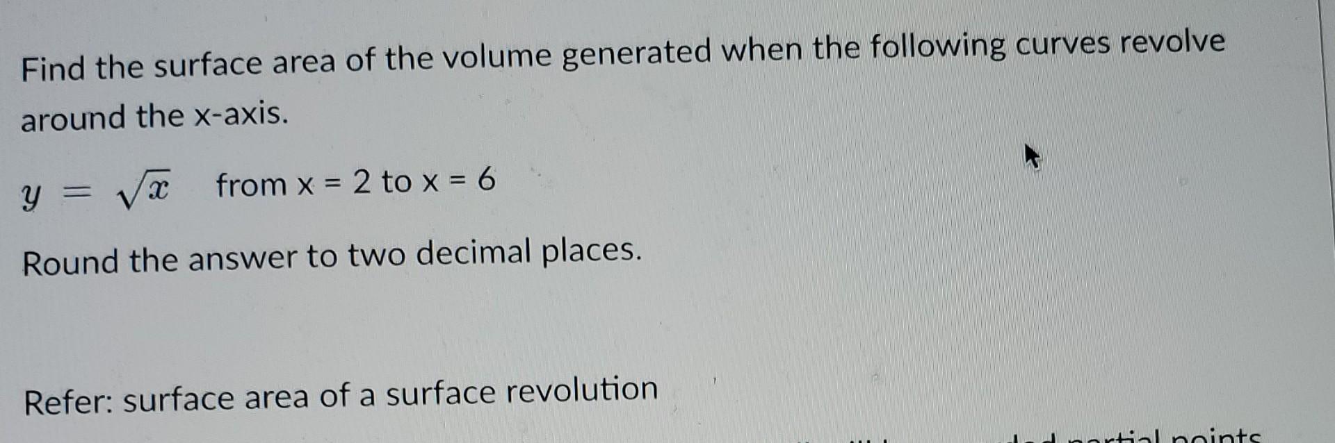 Solved Find the surface area of the volume generated when | Chegg.com