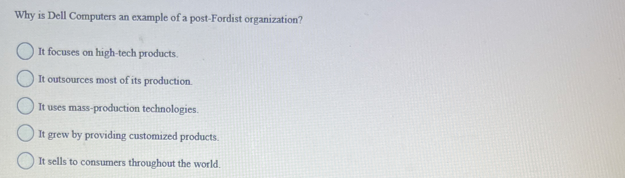 Solved Why is Dell Computers an example of a post-Fordist | Chegg.com
