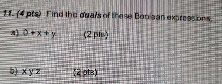 Solved 11.(4 pts) Find the duals of these Boolean | Chegg.com
