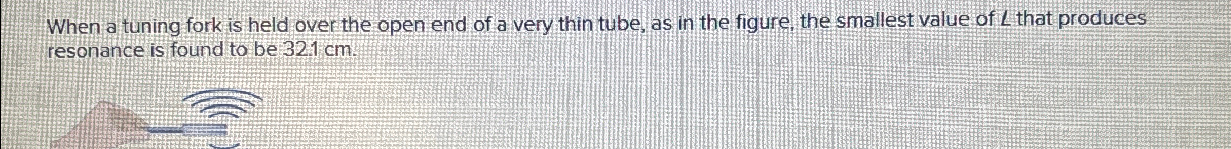 Solved When a tuning fork is held over the open end of a | Chegg.com