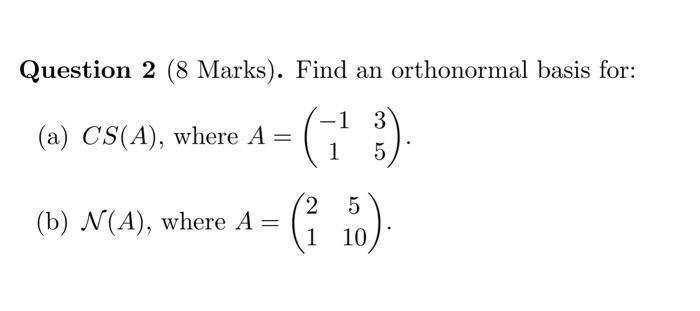 Solved Question 2 (8 Marks). Find an orthonormal basis for: | Chegg.com