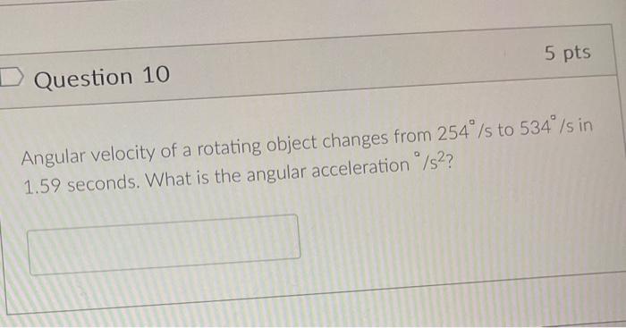 Solved Angular velocity of a rotating object changes from | Chegg.com