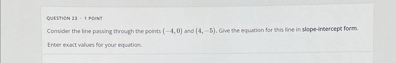 Solved QUESTION 23 - 1 POINTConsider the line passing | Chegg.com Solved QUESTION 23 - 1 POINTConsider the line passing | Chegg.com