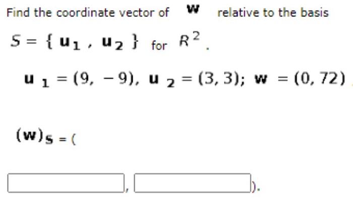 Solved Find the coordinate vector of relative to the basis S | Chegg.com