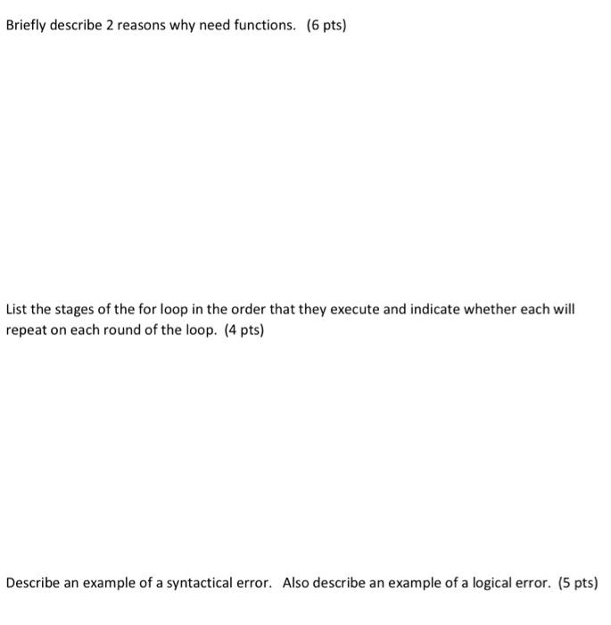 Solved Briefly describe 2 reasons why need functions. (6 | Chegg.com
