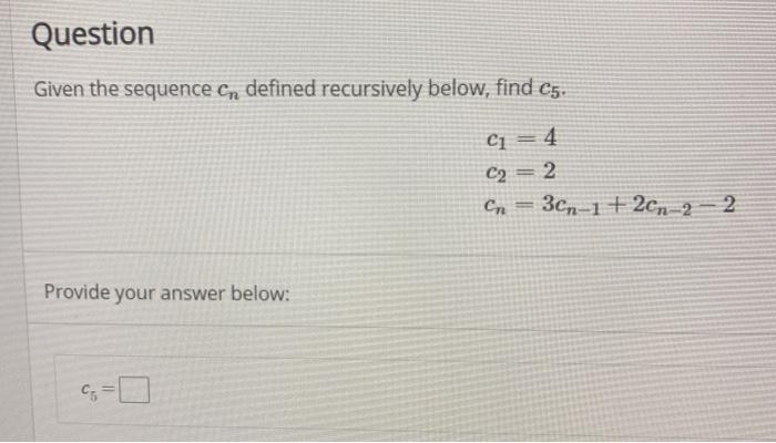 Solved Question Given The Sequence Cn Defined Recursively 