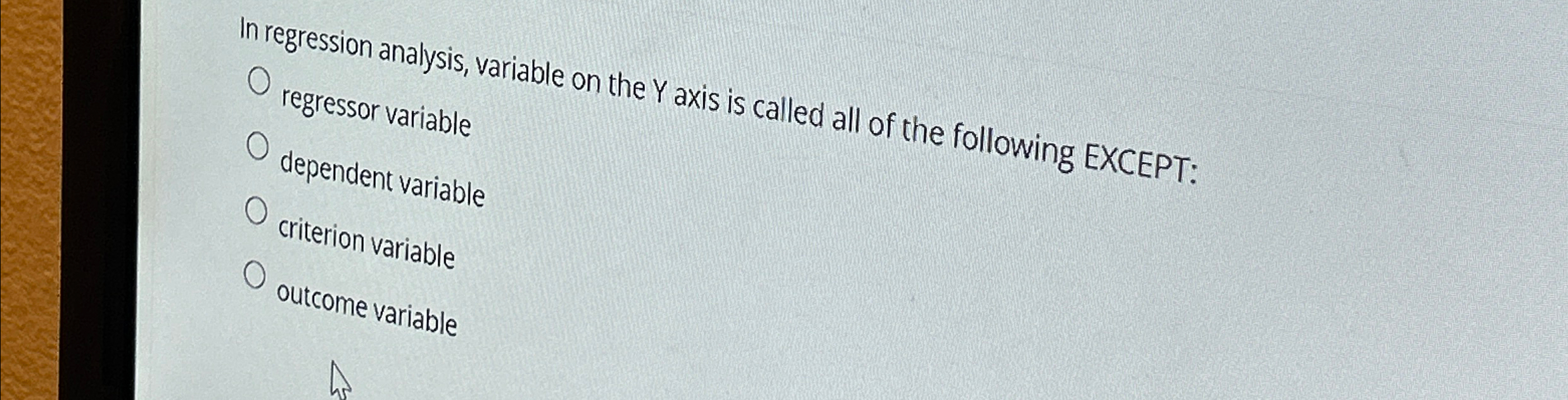 Solved In regression analysis, variable on the Y ﻿axis is | Chegg.com