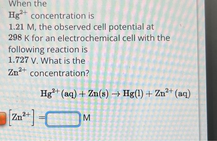 Solved When the Hg2+ concentration is 1.21 M, the observed | Chegg.com