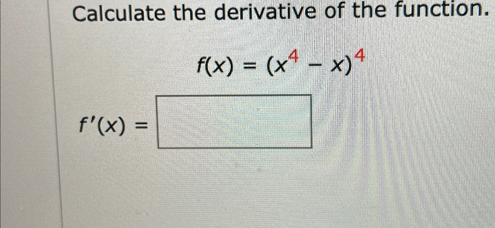 Solved Calculate the derivative of the | Chegg.com