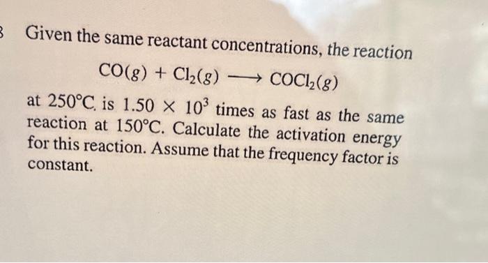 Solved Given the same reactant concentrations, the reaction | Chegg.com