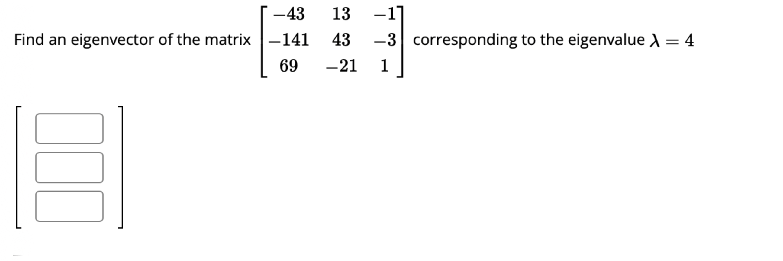 Solved Find an eigenvector of the matrix | Chegg.com