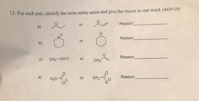 Solved 13. For each pair, identify the more stable anion and | Chegg.com