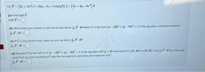 Solved Let F=(3z+3x4)i+(6y+3z+3sin(y4))j+(3x+3y+6e4)k (a) | Chegg.com