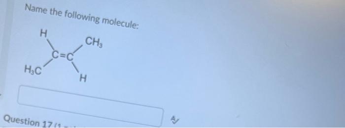 Solved Name the following molecule: | Chegg.com
