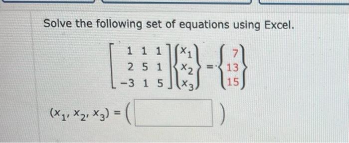 Solved Solve the following set of equations using Excel. | Chegg.com