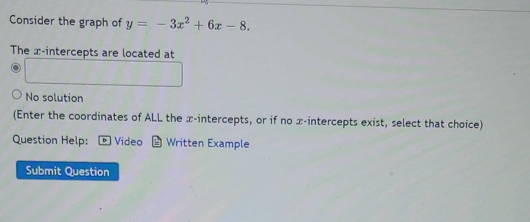 Solved Consider the graph of y=−3x2+6x−8. The x-intercepts | Chegg.com